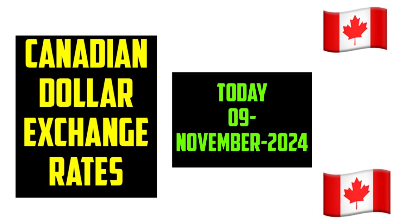 CANADIAN DOLLAR RATES TODAY 09 NOVEMBER 2024 - YouTube