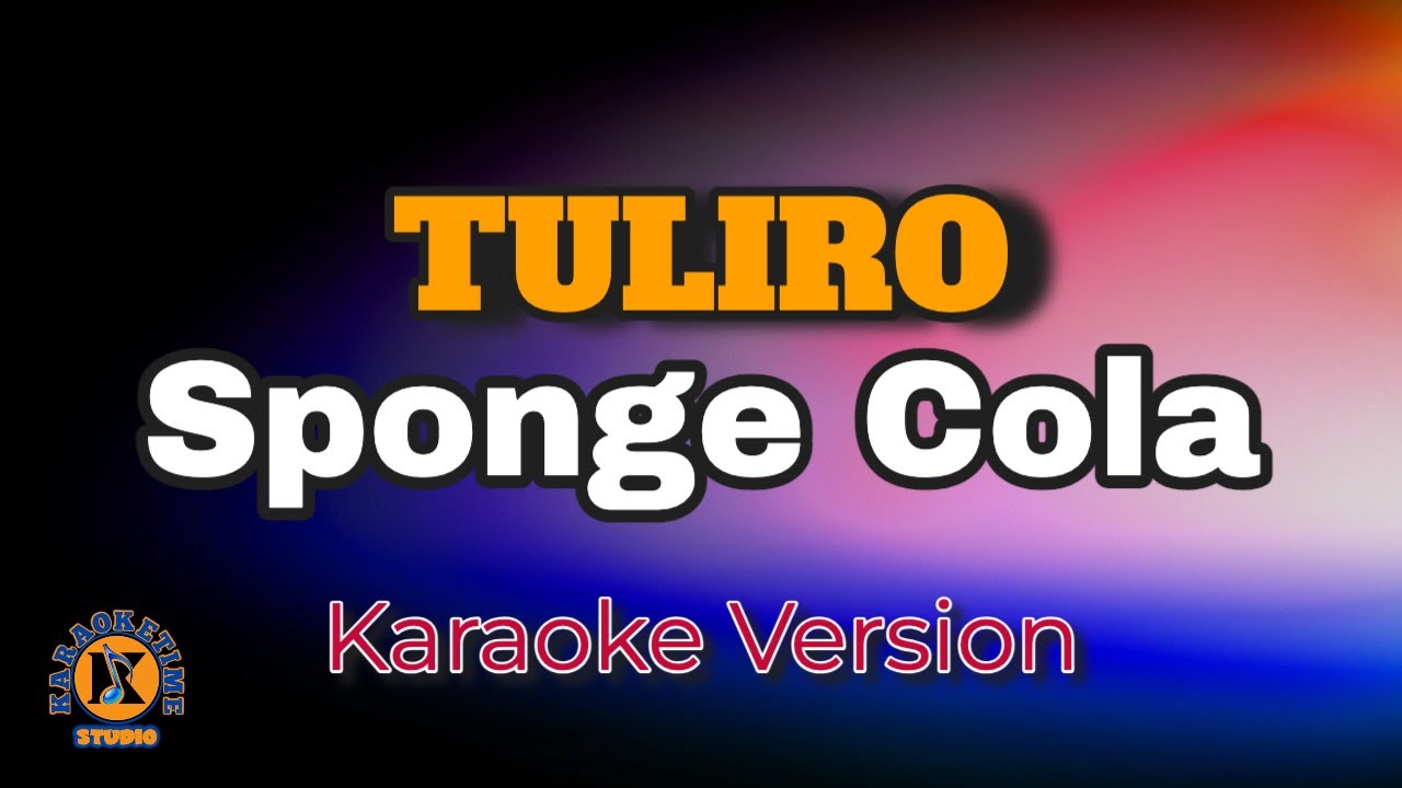 TULIRO - Sponge Cola (Karaoke Version) - YouTube