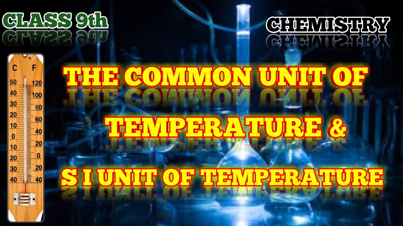 Common unit of temperature and SI unit of temperature| class 9 ...