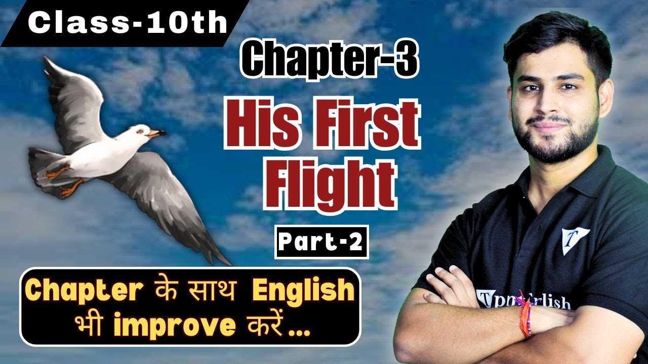 Learn English with CBSE 10 Chapter- 3 | His First Flight Summary Part-2 ...