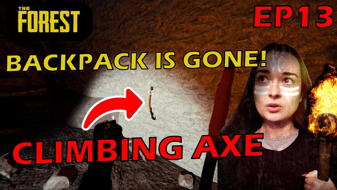 The Forest: Backpack is GONE + We Found Climbing Axe! EP13 | Gameplay ...