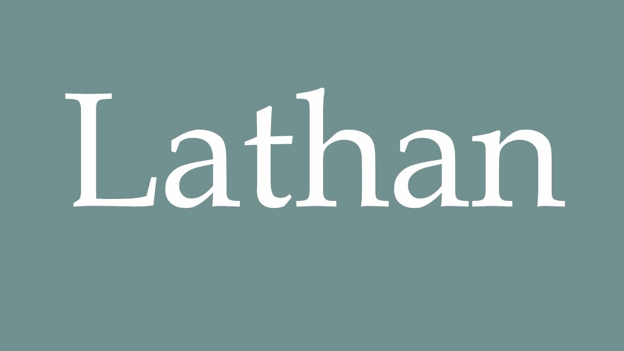 How to Pronounce ''Lathan'' Correctly in French - YouTube