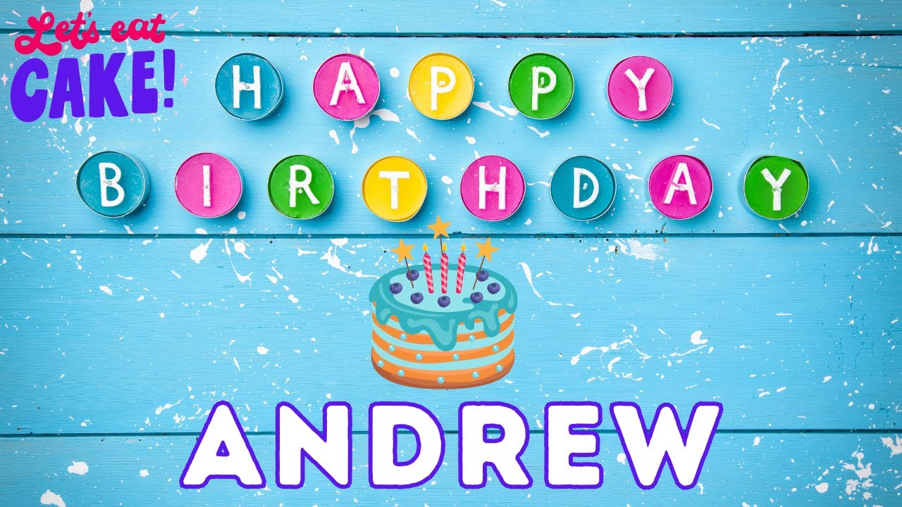 Happy Birthday Andrew, Birthday of Andrew, Best Birthday Wishes, hbd ...