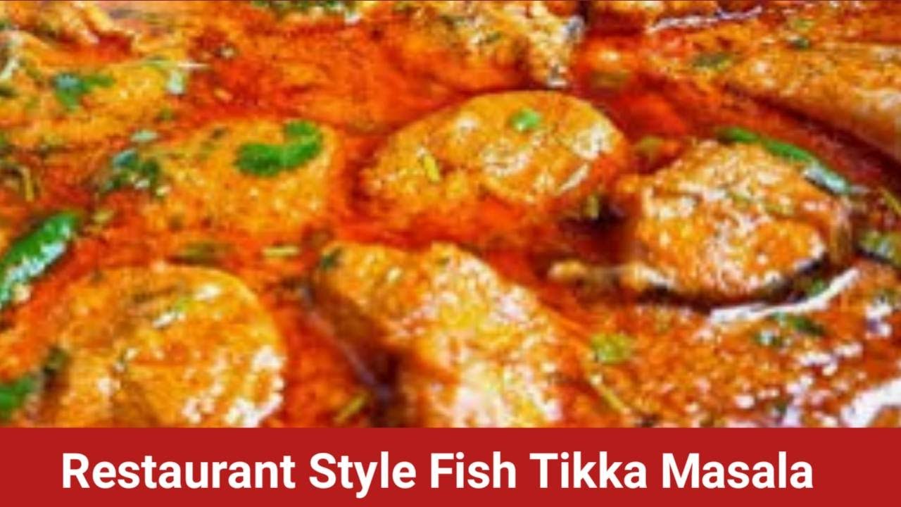 Fish Tikka Masala Recipe Restaurant Style | Fish Curry T | Tikka Fish ...