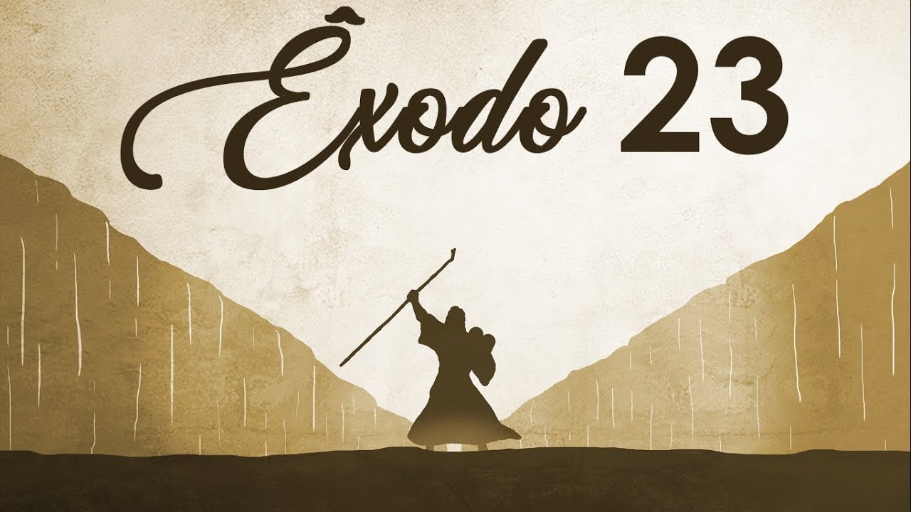 ÊXODO 23 | NARRAÇÃO BÍBLICA - YouTube