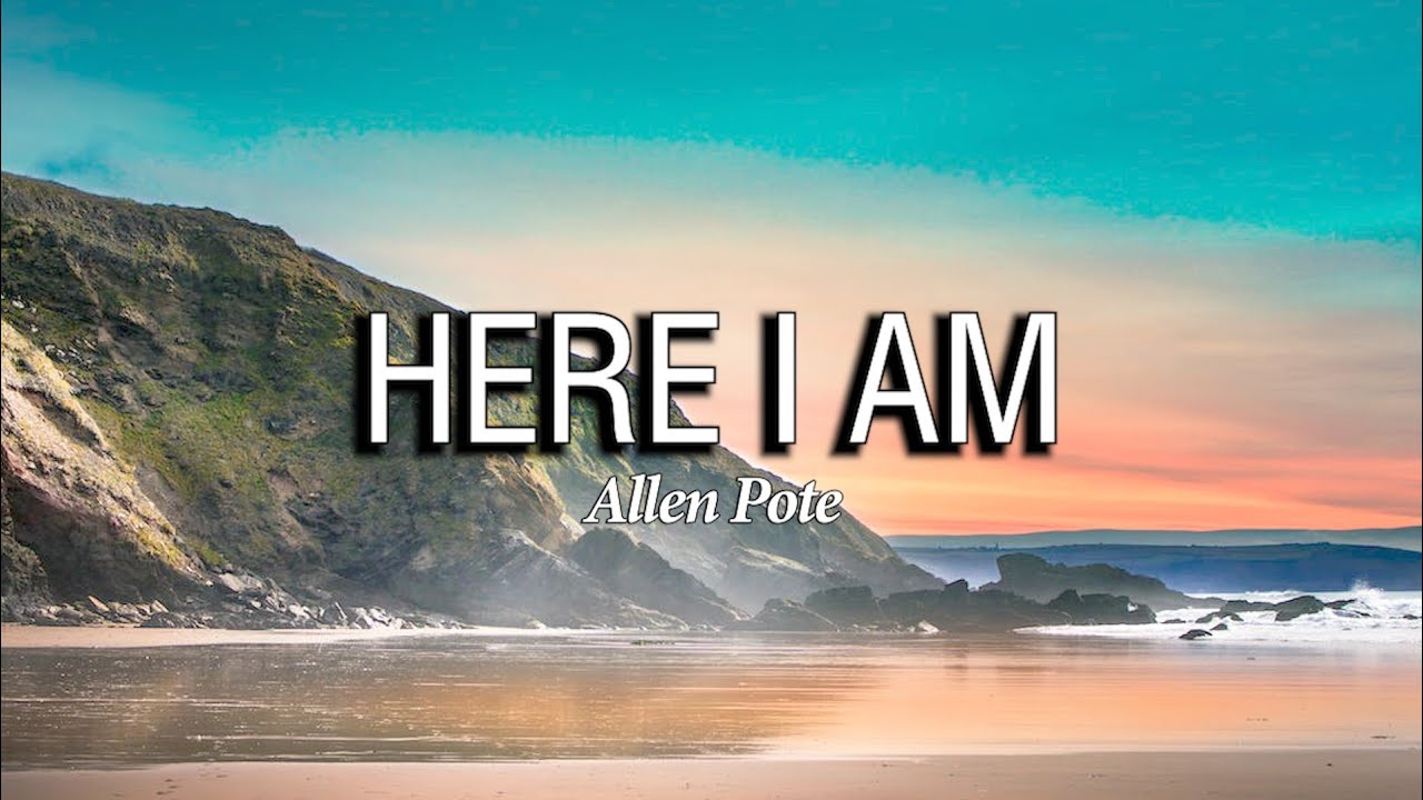 Here I Am | Allen Pote | Piano Accompaniment | Lyrics - YouTube