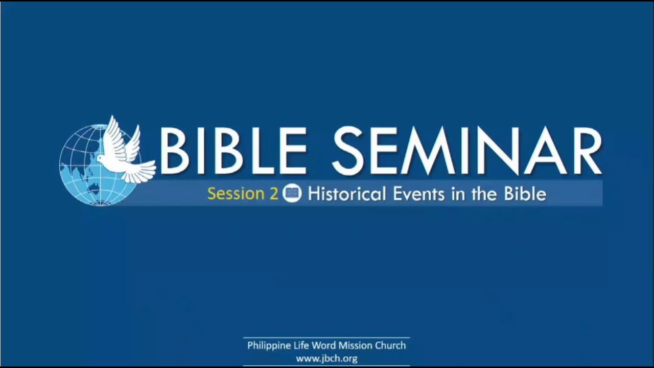 Bible Seminar Session 2 - Historical Events in the Bible - YouTube