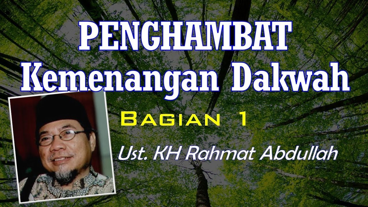 Penghambat Kemenangan Dakwah Bag.1 - Ust Rahmat Abdullah - YouTube