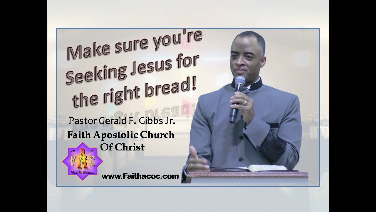 Make sure you're seeking Jesus for the right bread - Pastor Gerald F ...