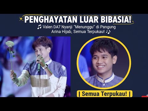 PENGHAYATAN LUAR BIASA! Valen DA7 Nyanyi \
