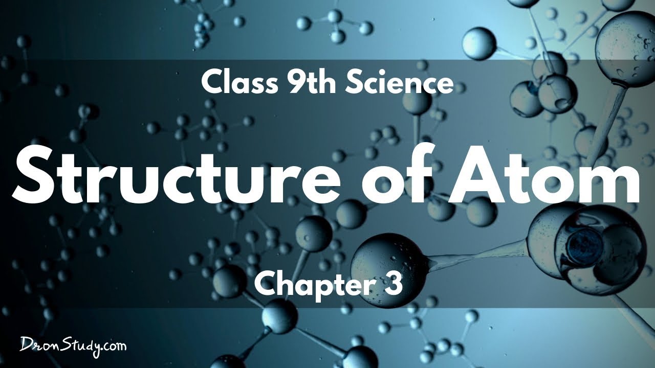 Structure Of Atom CBSE Class 9 IX Science Video Lectures In English structure-of-atom-cbse-class-9-ix-science-video-lectures-in-english