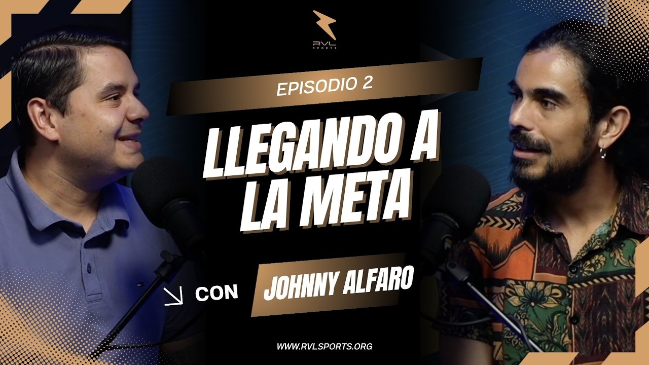 Episodio 2: Llegando a la meta | Con Johnny Alfaro - YouTube