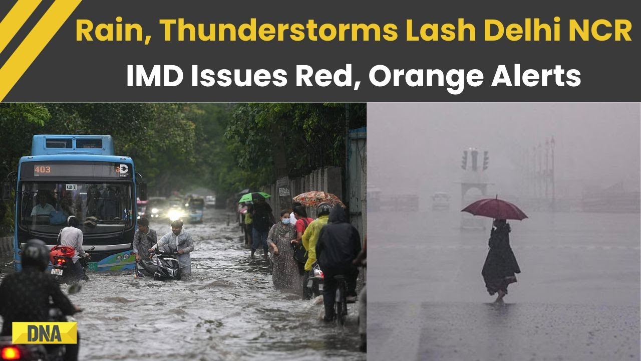 Delhi News: Delhi-NCR See Rain, Thunderstorms Today; Red And Orange ...