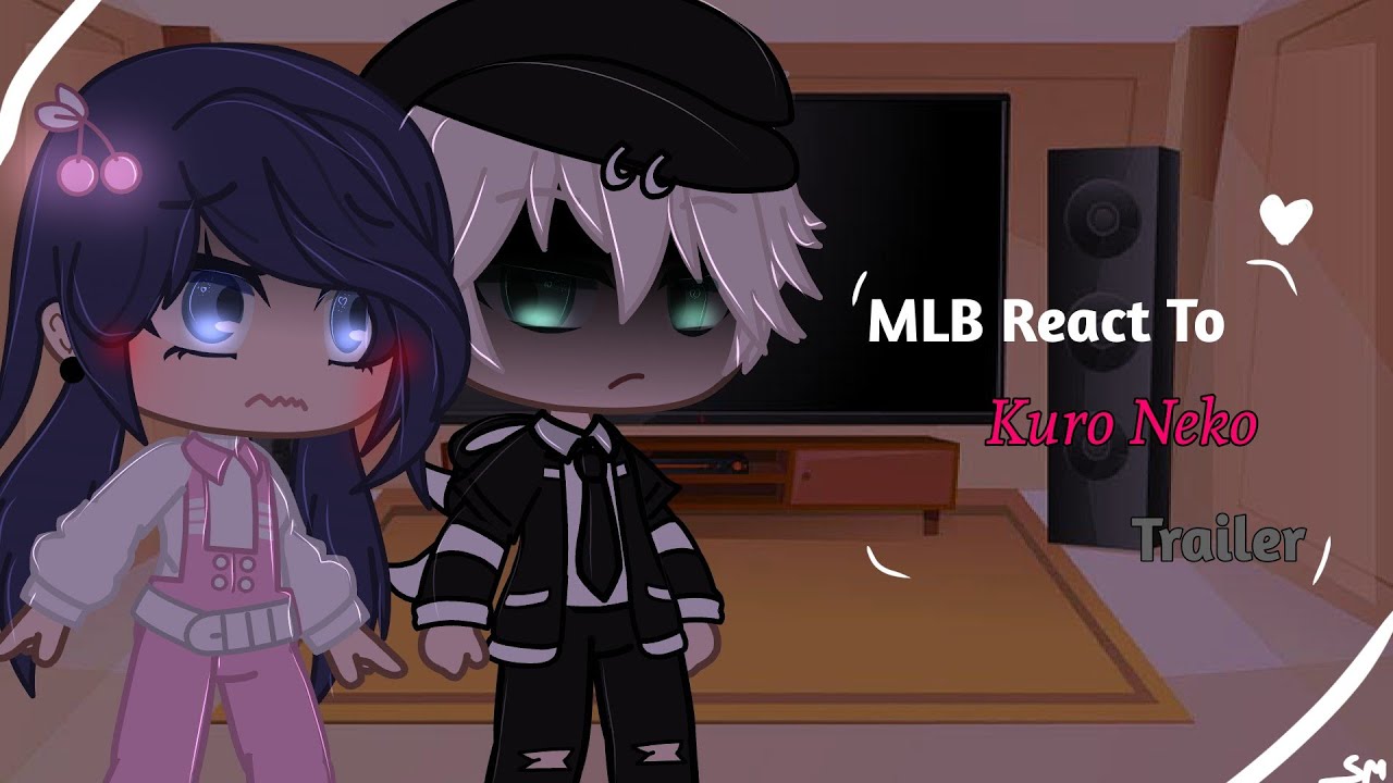 💗💫MLB Reacts To "Kuro Neko" Episode Trailer 💗💫 - YouTube