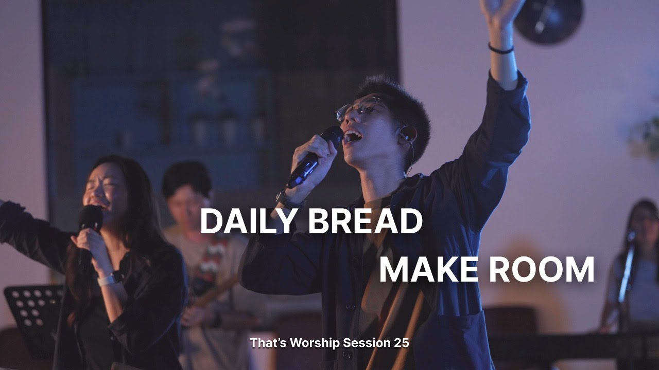 That's Worship Sessions |#25| Daily Bread | Make Room - YouTube
