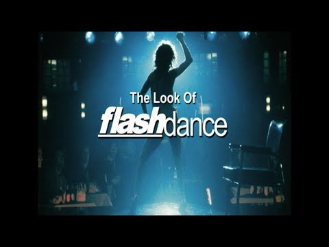 THE LOOK OF FLASHDANCE - YouTube