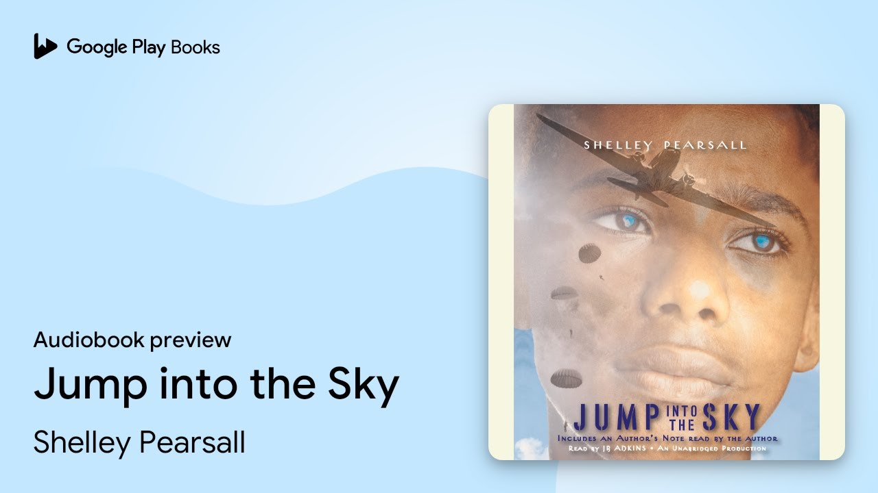 Jump into the Sky by Shelley Pearsall · Audiobook preview - YouTube