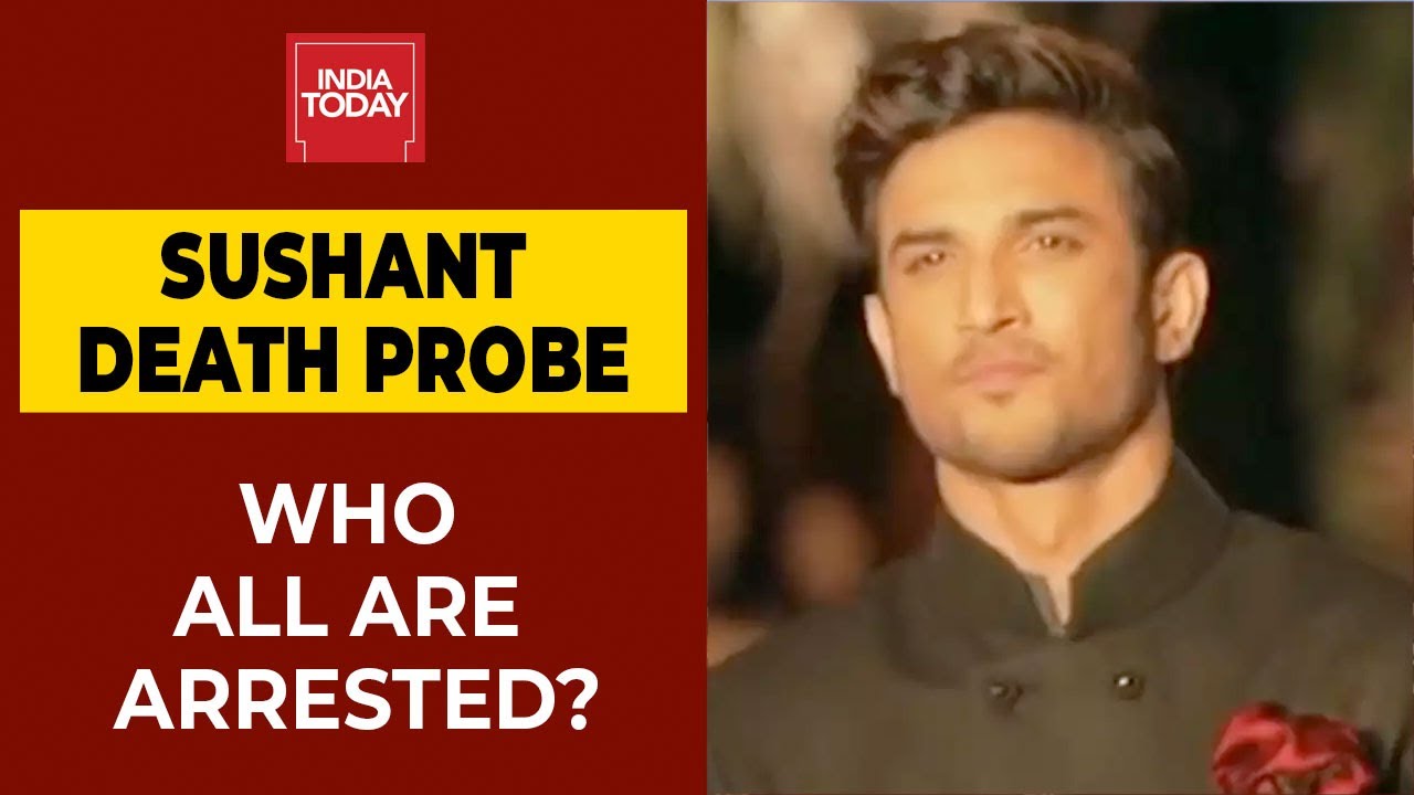 Sushant Singh Rajput Death Probe: Who All Have Been Arrested In SSR ...