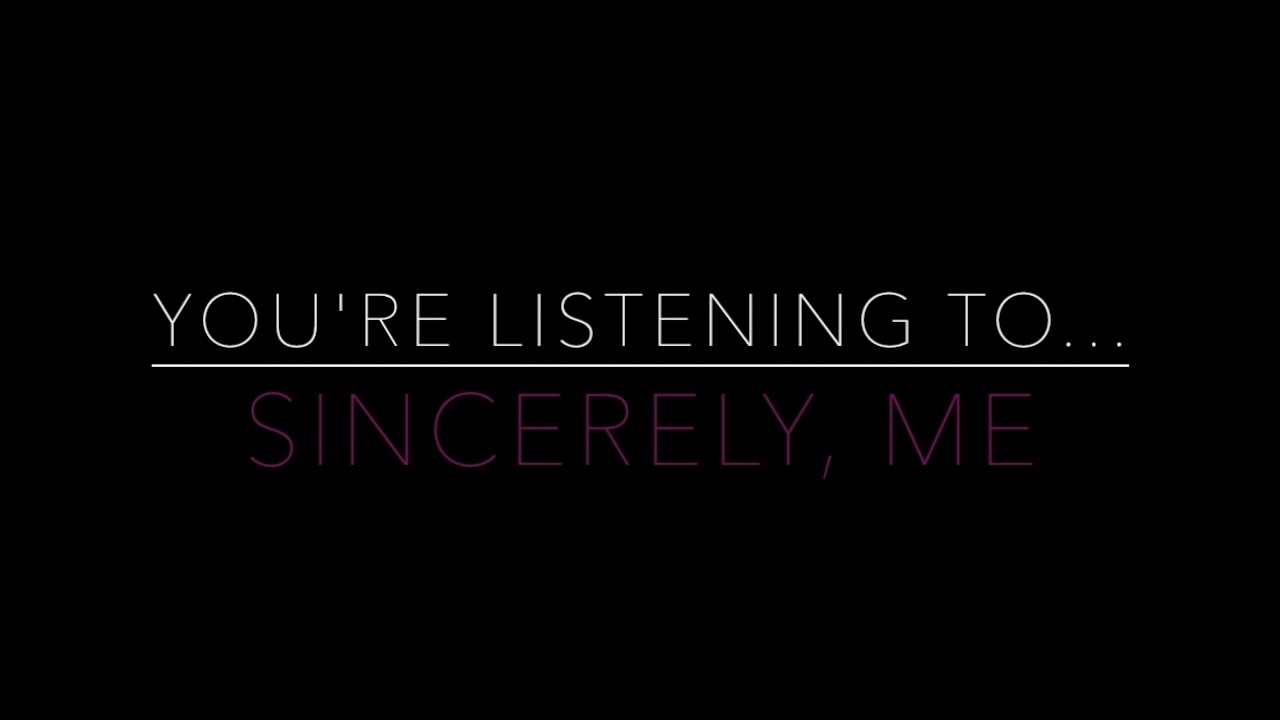 Sincerely, Me Lyric Video - YouTube