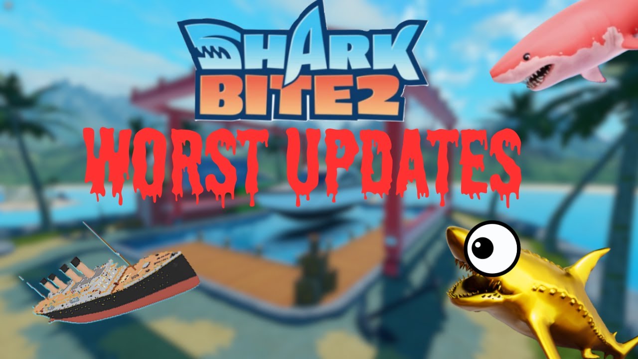 The worst Sharkbite 2 updates - YouTube