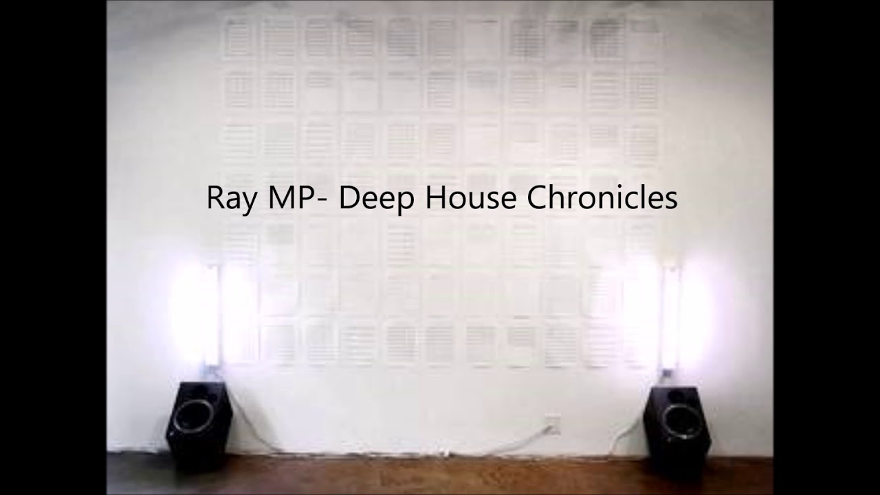 Ray MP- Deep House Chronicles - YouTube