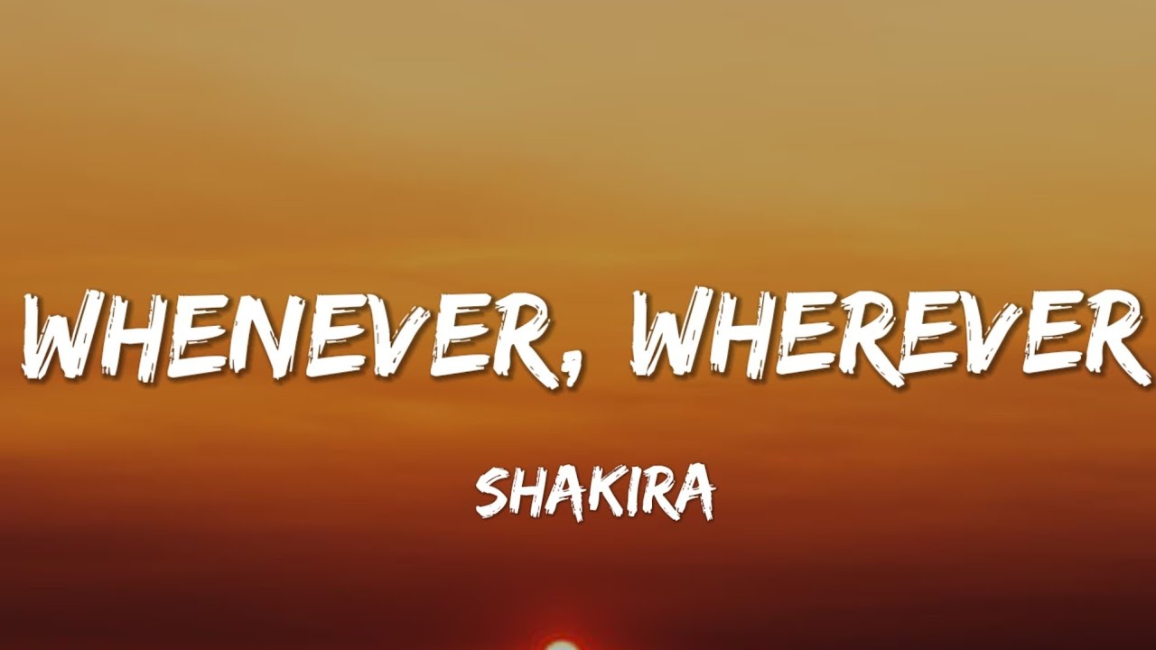 Shakira - Whenever whenever ( Lyrics ) - YouTube