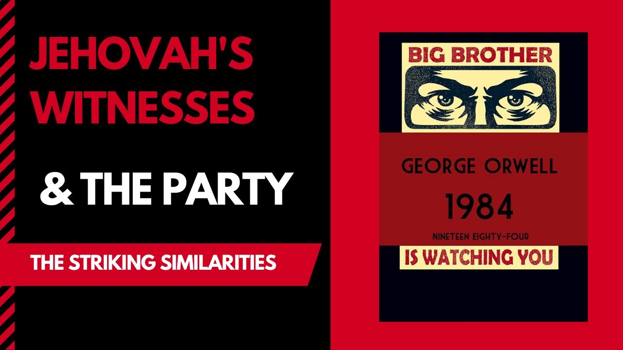 Jehovahs Witnesses & The Party From George Orwell's 1984 - The Striking ...