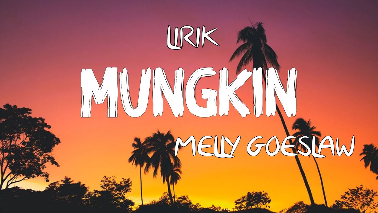 LIRIK _ Mungkin - Melly Goeslaw - YouTube