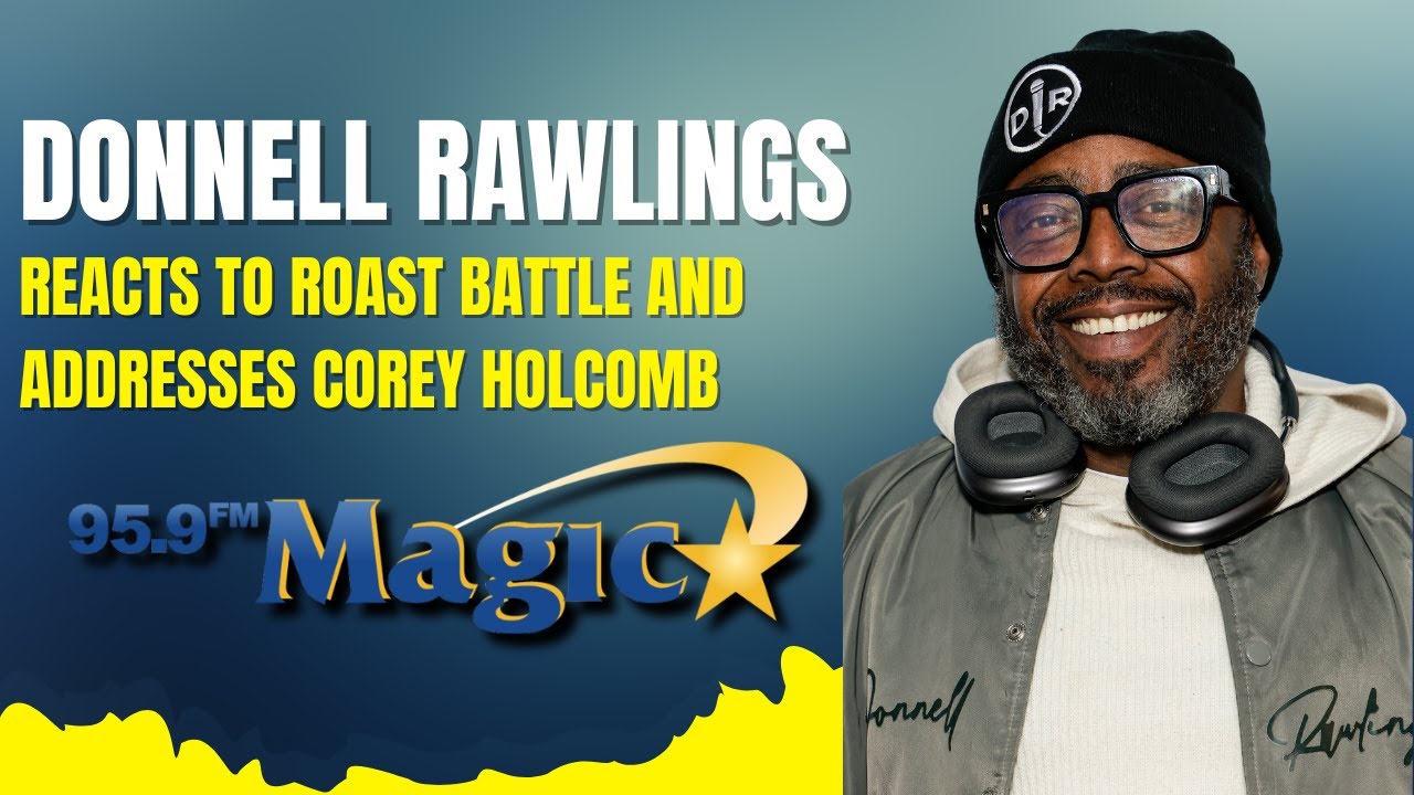 Donnell Rawlings Addresses Roast Battle Meltdown & Corey Holcomb Feud ...