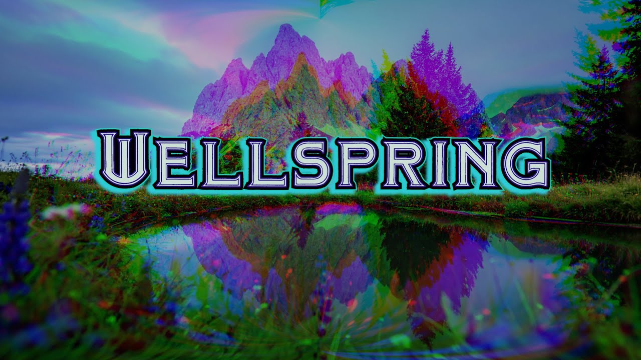 Wellspring // Ambient fantasy music for healing, meditation, energy ...