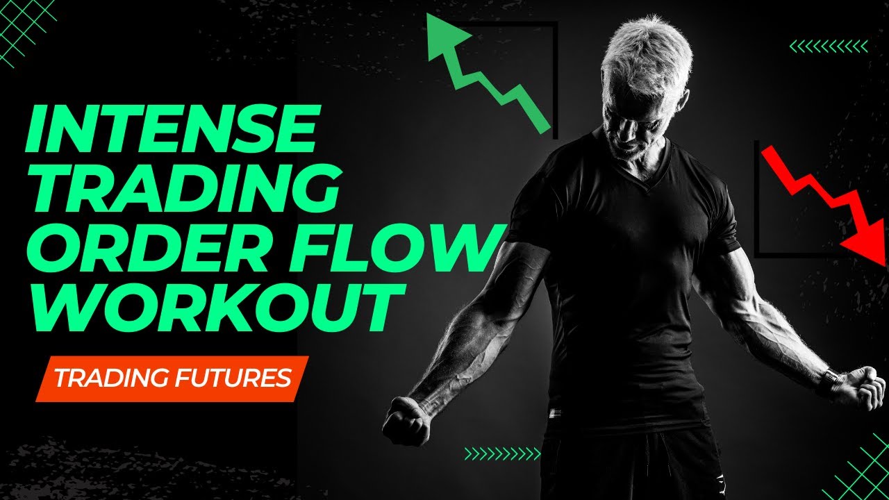 Intense Trading Order Flow Workout - YouTube