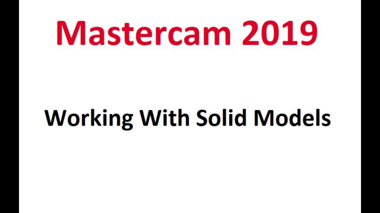 Mastercam 2019: Working With Solid Models Part 2 Open Pockets - YouTube