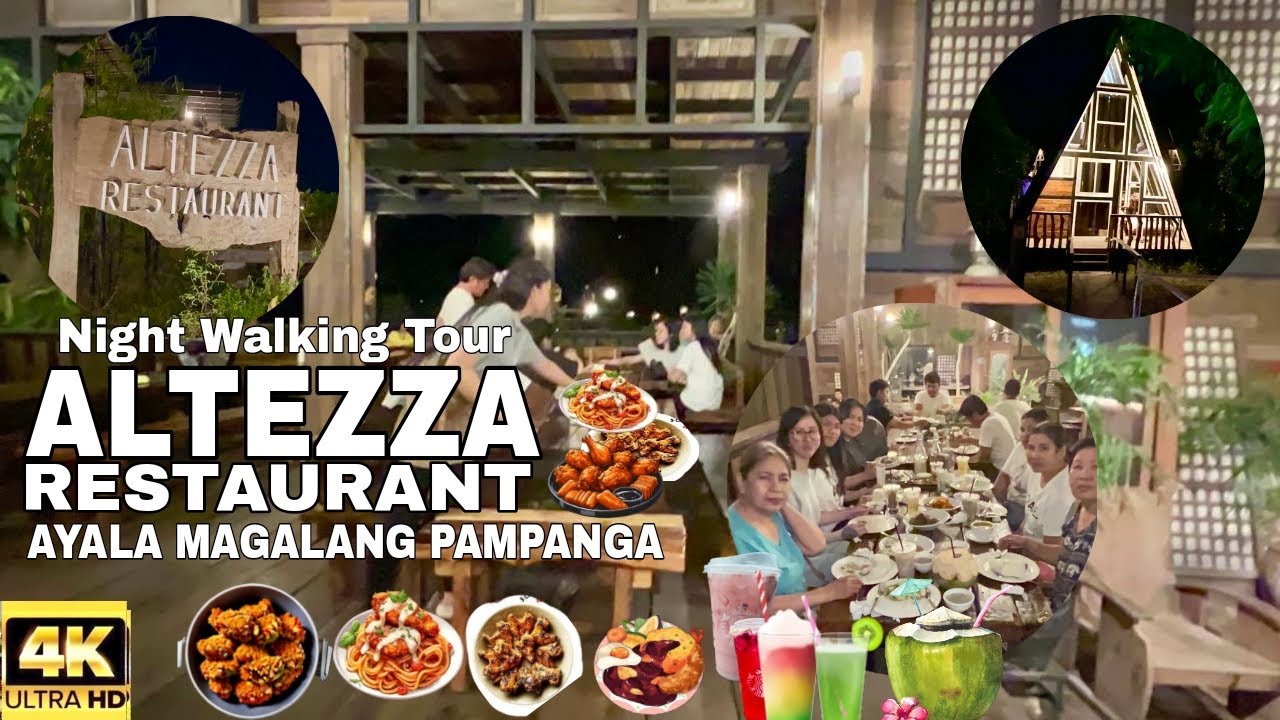 RELAXING NIGHT WALKING TOUR | ALTEZZA RESTAURANT | AYALA MAGALANG ...