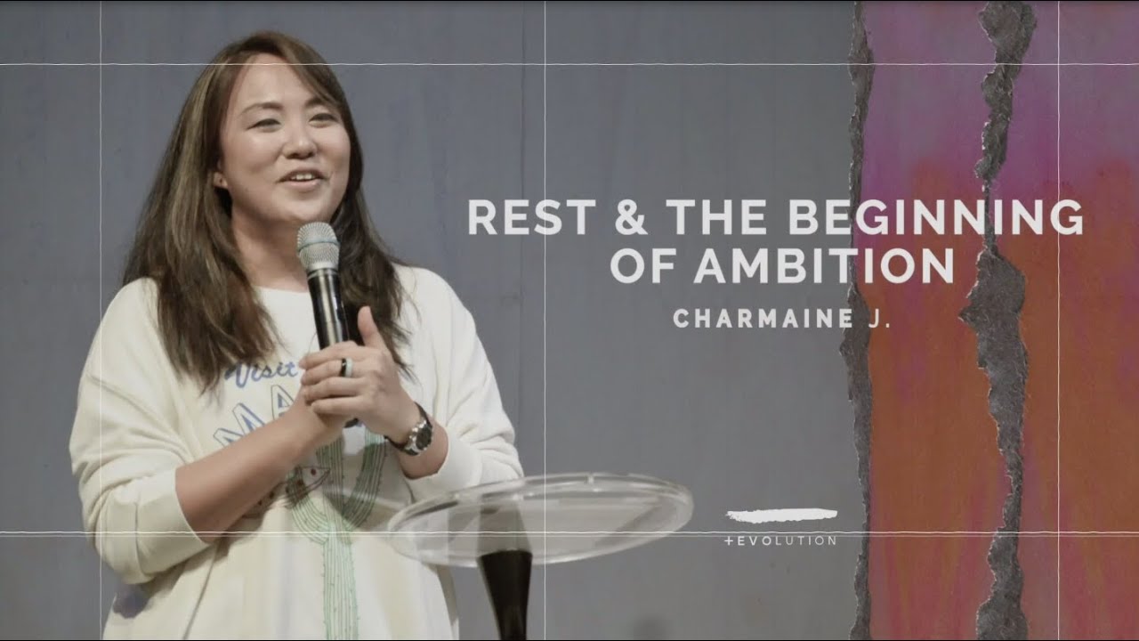 Rest & the Beginning of Ambition | The Evolution - Charmaine J. - YouTube