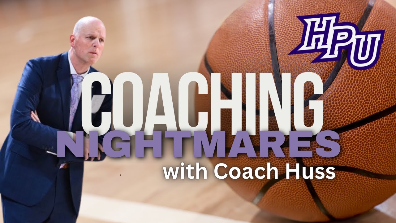 COACHING NIGHTMARES - High Point Men's Basketball Coach Alan Huss - YouTube