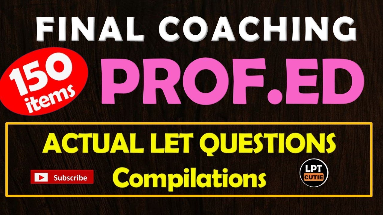 150 items - FINAL COACHING - ACTUAL LET QUESTIONS SEPT. 2024 - MARCH ...