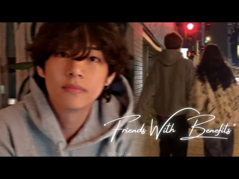 Taehyung imagine; ❛friends with benefits❜ 🎧 (Part. 2)
