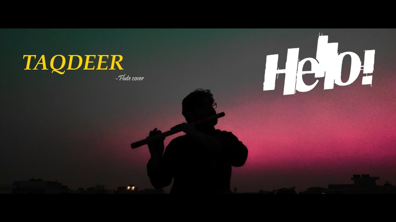 HELLO | TAQDEER | FLUTE COVER BY ANKUSH | TAQDEER TELUGU ROMANTIC MOVIE ...