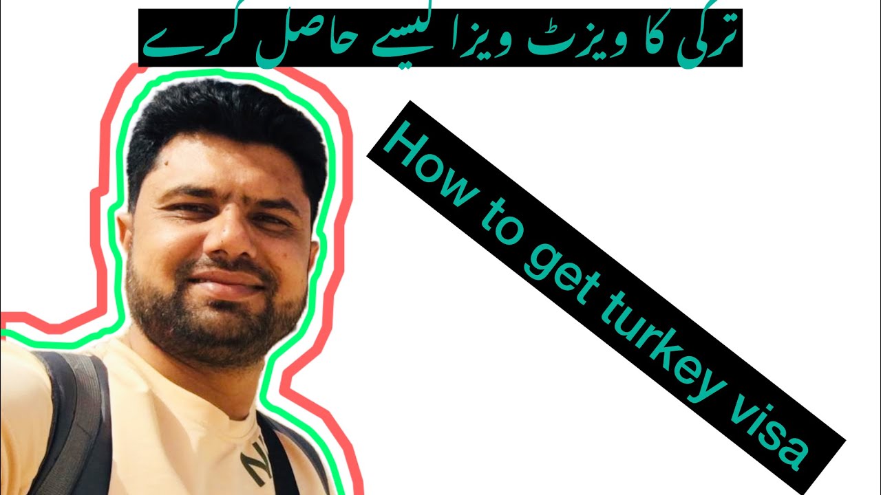 Turkey ka visa kesy hasil kery ! Turkish visit visa from Pakistan - YouTube