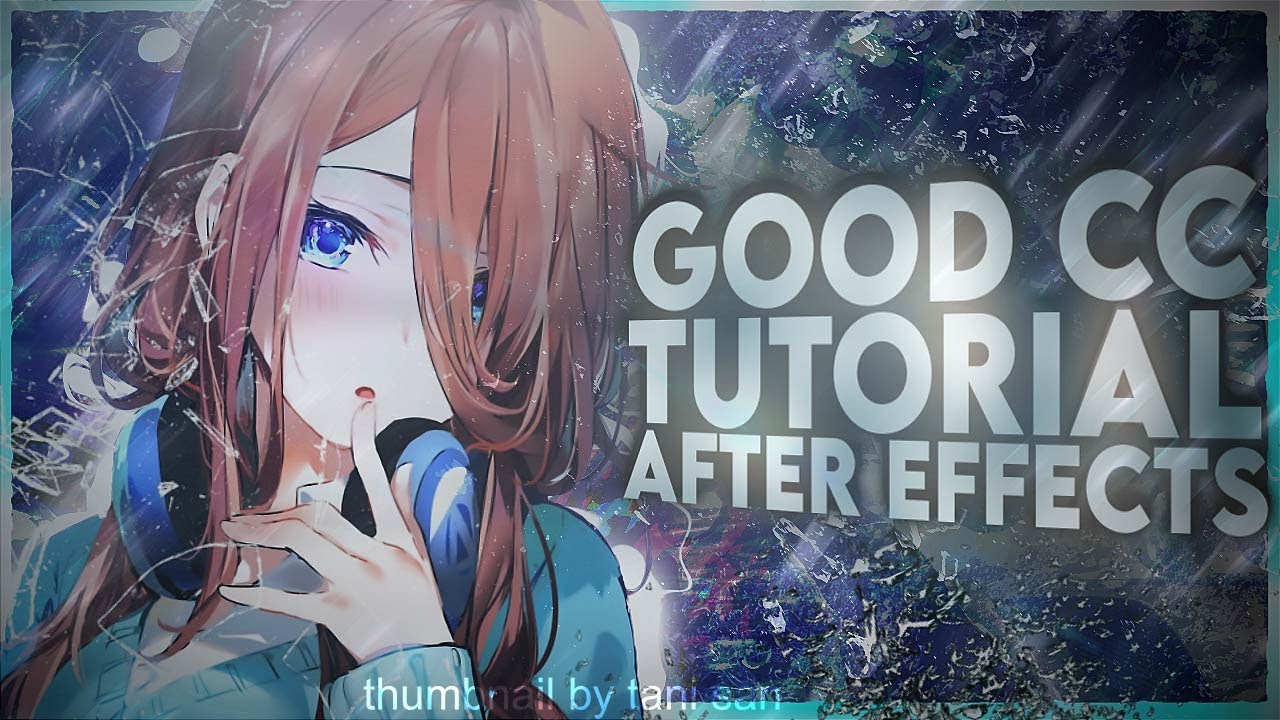 How to do Good CC | TUTORIAL | AFTER EFFECTS - YouTube