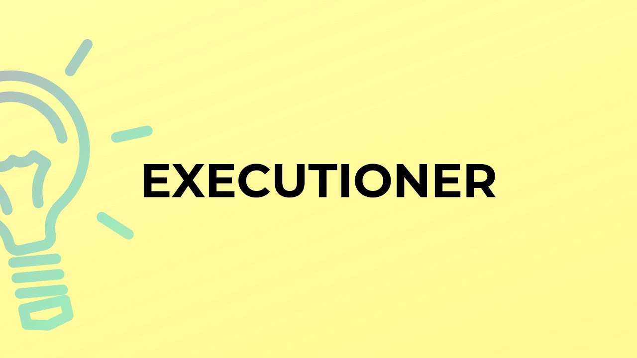 What is the meaning of the word EXECUTIONER? - YouTube