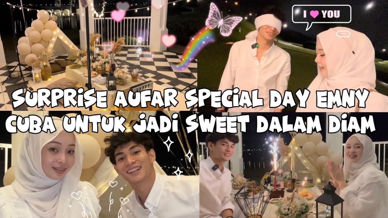 SURPRISE AUFAR SPECIAL DAY EMNY CUBA UNTUK JADI SWEET DALAM DIAM ...