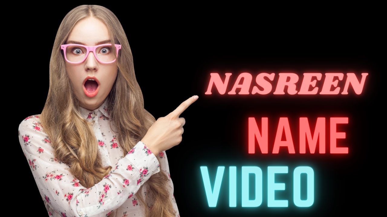 Nasreen Name Video - YouTube