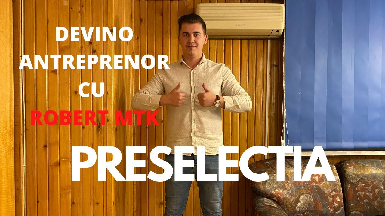 Preselectii pentru DEVINO ANTREPRENOR CU ROBERT MTK - YouTube