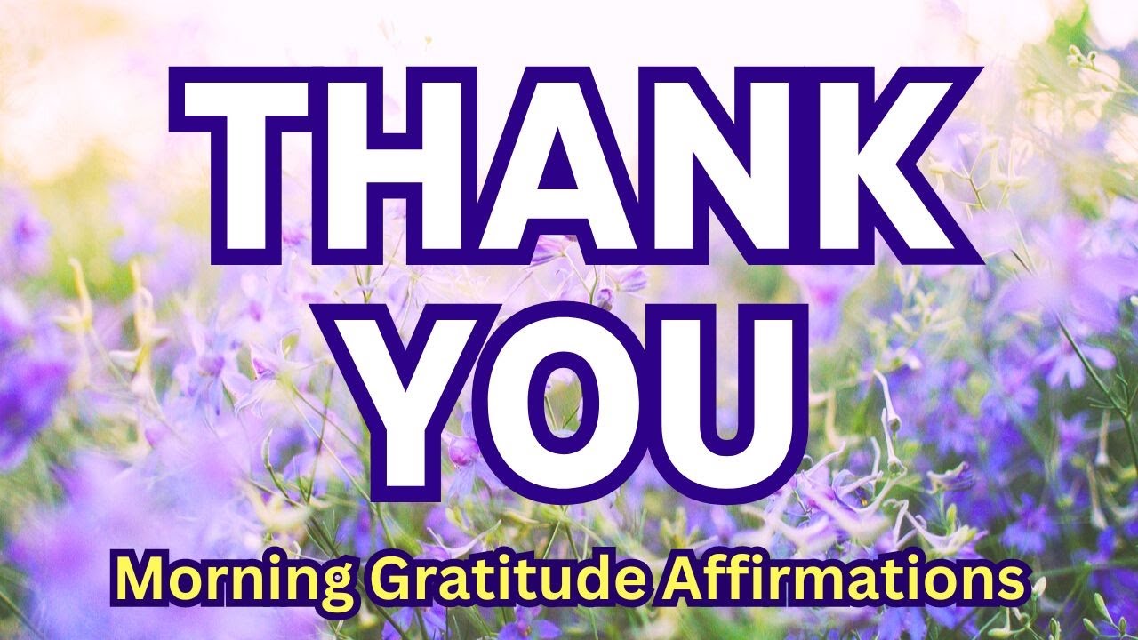 Thank You Affirmations | Morning Gratitude Affirmations for Positive ...