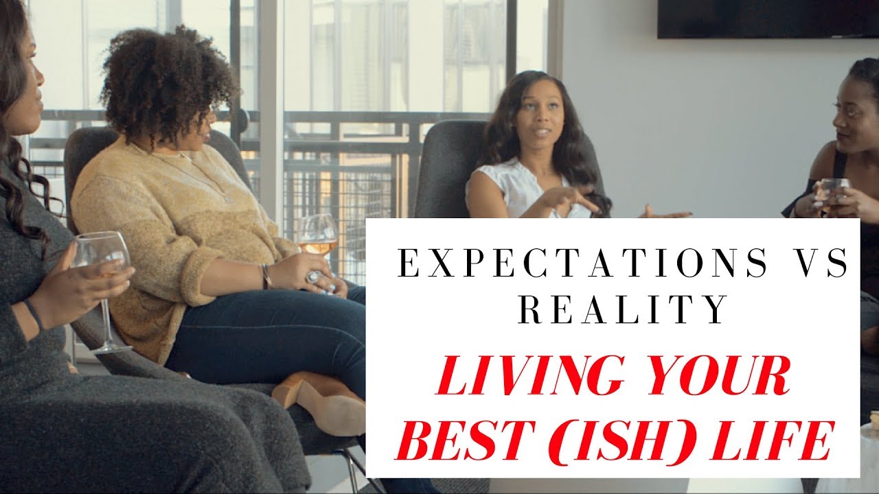 Expectation vs Reality | Living Your Best(ish) Life - YouTube