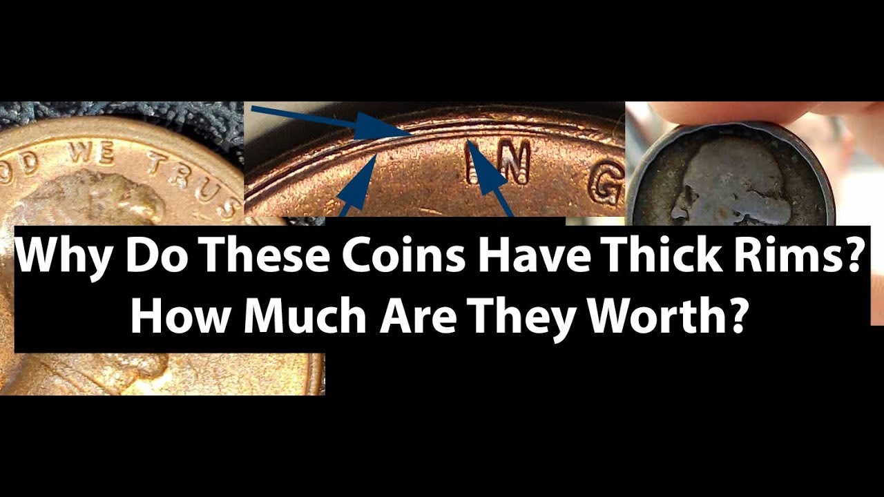 Extra Thick Rim On Coins - How Much Are They Worth? Mint Error Coins ...