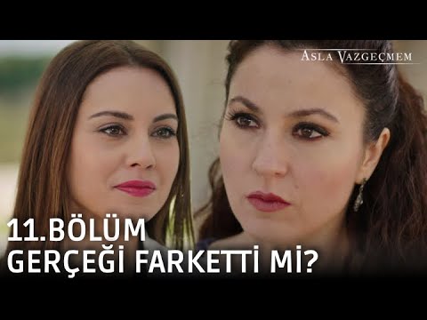 Nazan gerçeği farketti mi? | Asla Vazgeçmem 11.Bölüm