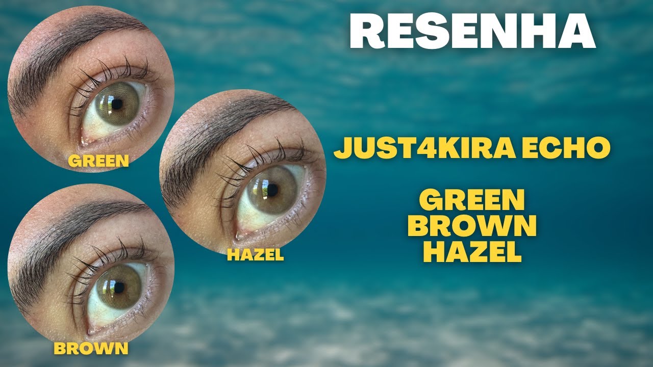 RESENHA ECHO GREEN, BROWN E HAZEL #JUST4KIRA | BRILLIANT EYES - YouTube