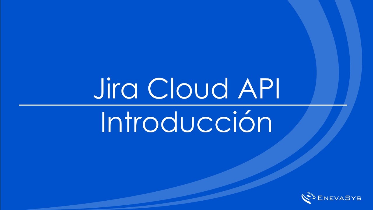 Cómo utilizar el API de Jira Cloud - YouTube